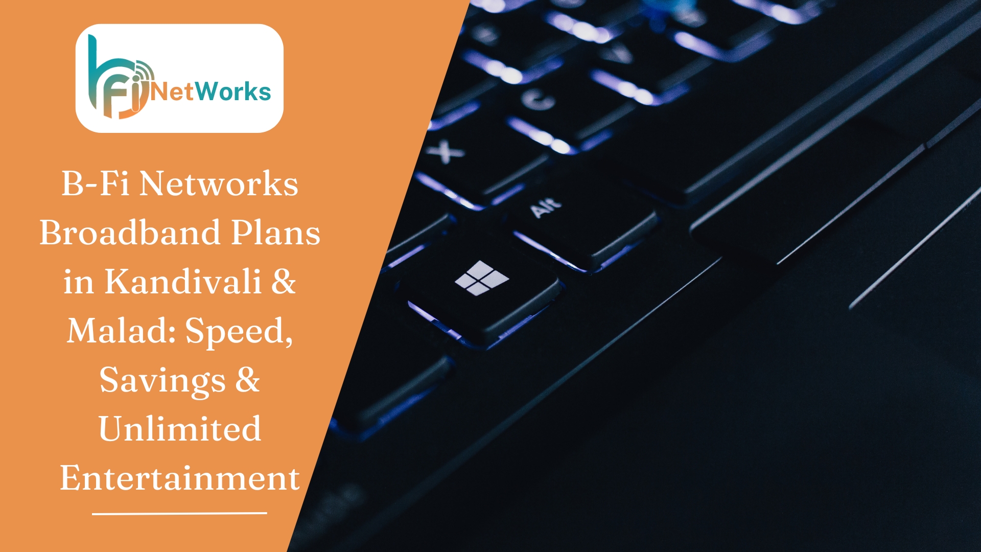 Best Broadband Plans in Kandivali & Malad | B-Fi Networks